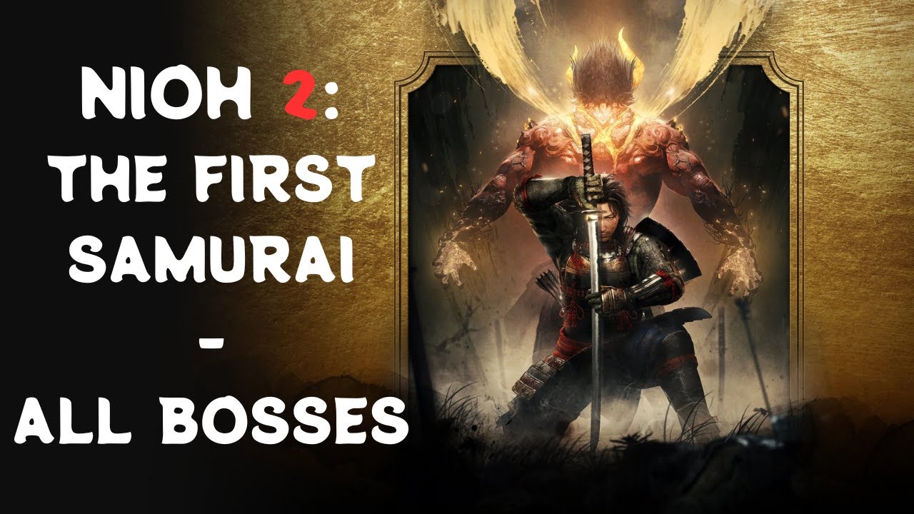Nioh 2: The First Samurai - All Bosses - YouTube