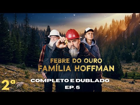 Febre do Ouro Família Hoffman 2ª Temp. Episódio 5 Dublado