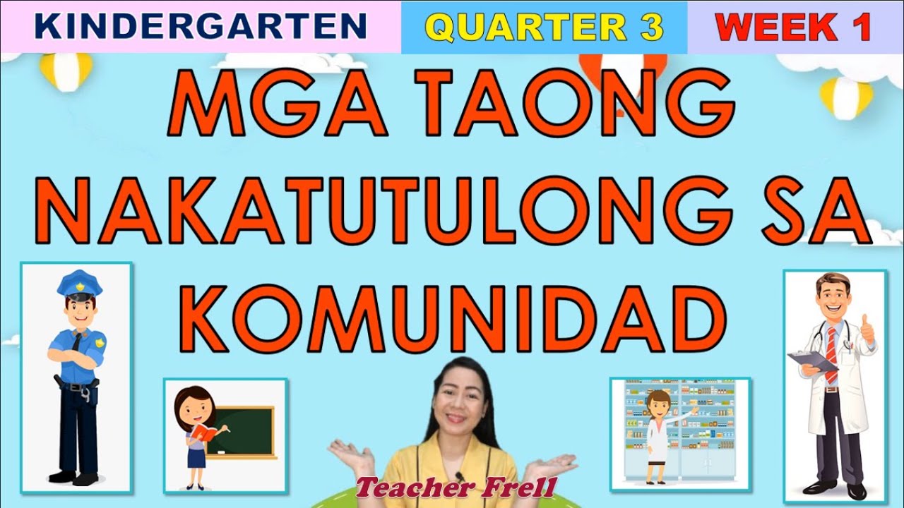 KINDER QUARTER 3 WEEK 1 | MGA TAONG NAKATUTULONG SA KOMUNIDAD - YouTube