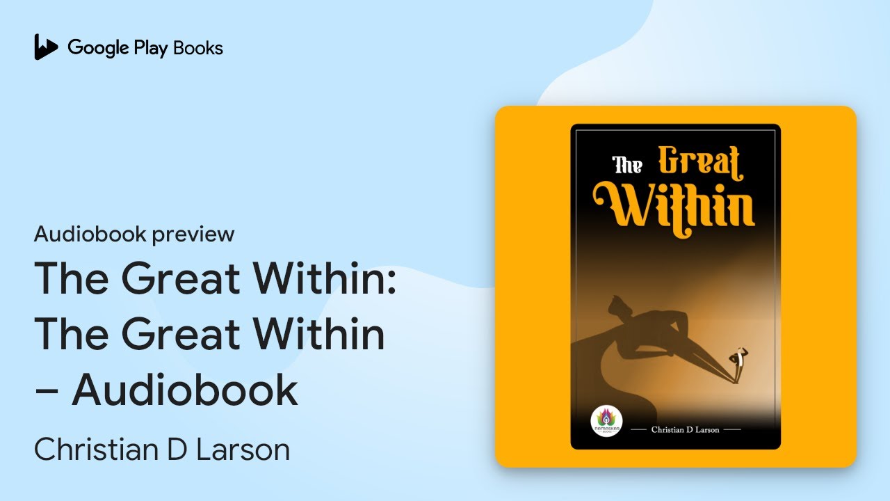 The Great Within: The Great Within – Audiobook by Christian D Larson ...