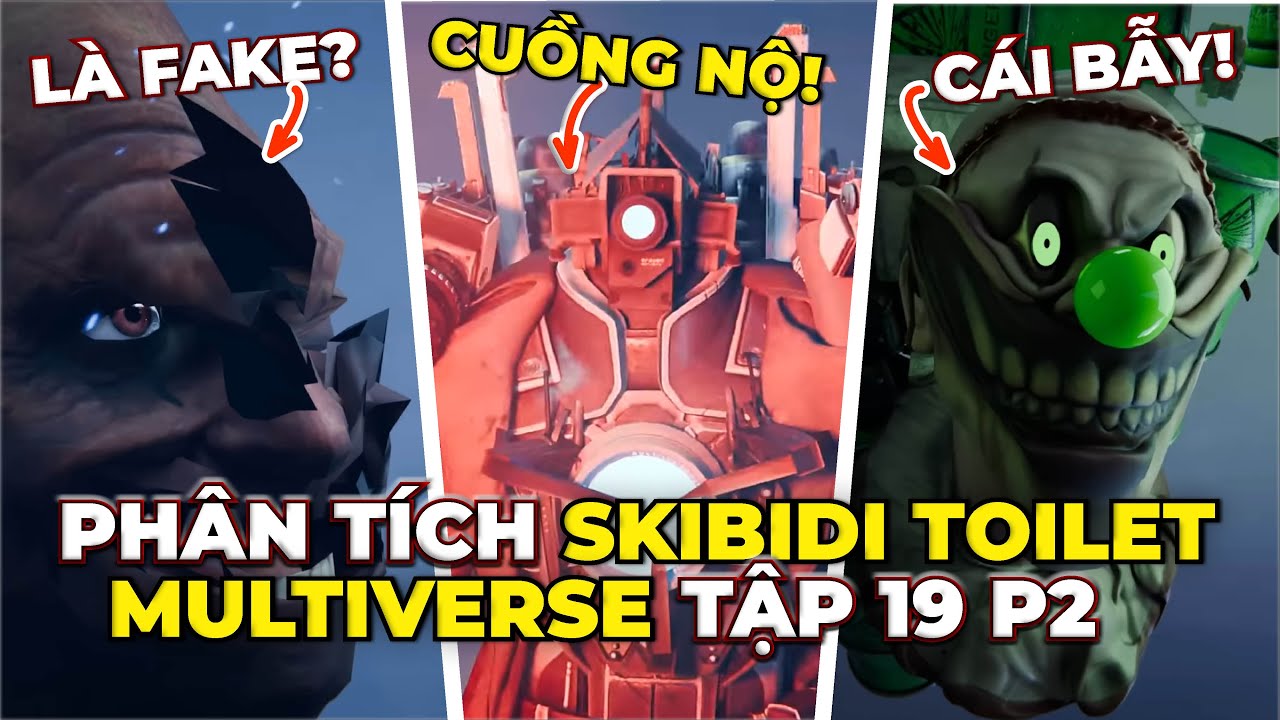 PHÂN TÍCH SKIBIDI TOILET MULTIVERSE TẬP 19 PHẦN 2! - CHỦNG TỘC MỚI XUẤT ...