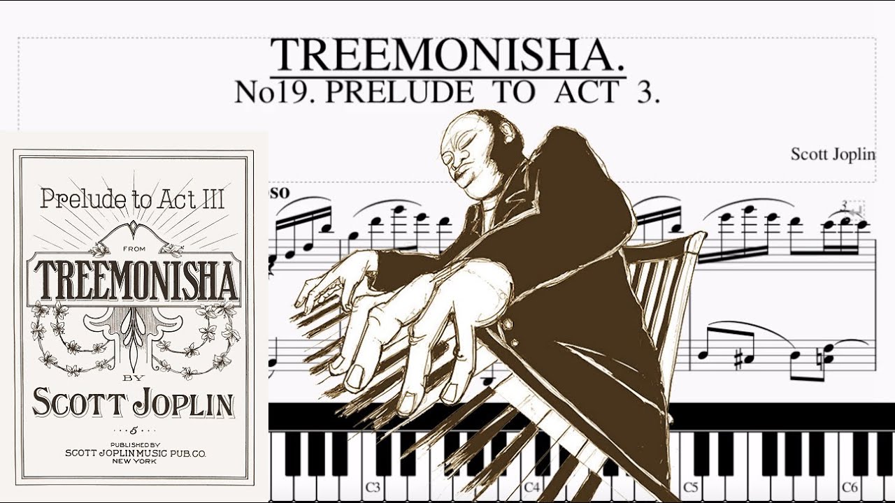 Scott Joplin - TREEMONISHA Prelude to Act 3 1913 - Cover Piano (Sheets ...