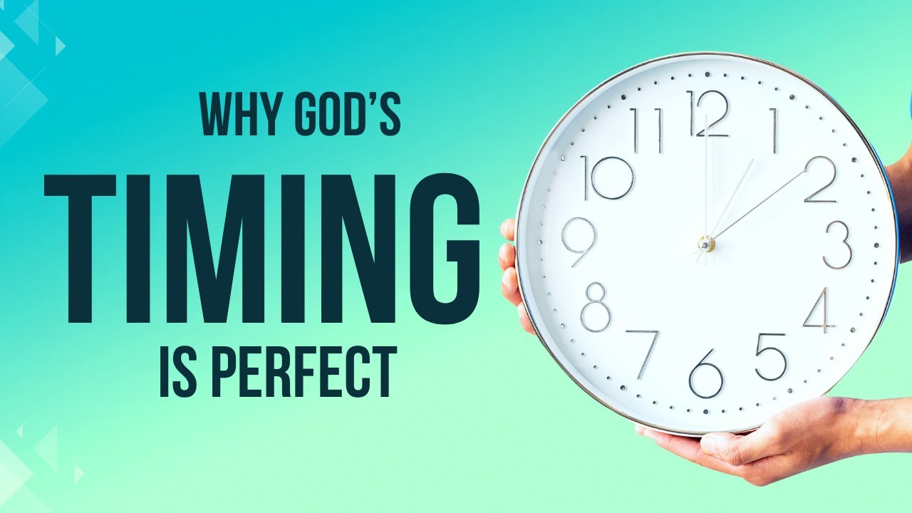 Why God’s Timing Is Always Perfect | Trusting God’s Plan When Life ...