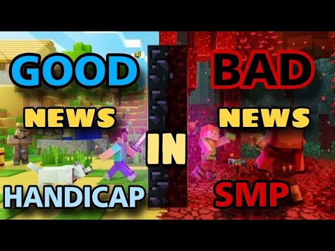 BAD NEWS AND GOOD NEWS IN HANDICAP SMP MEMBERS #minecraft - YouTube