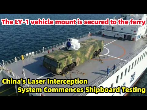 China's LY-1 vehicle-mounted laser weapon has been installed on a ferry ...