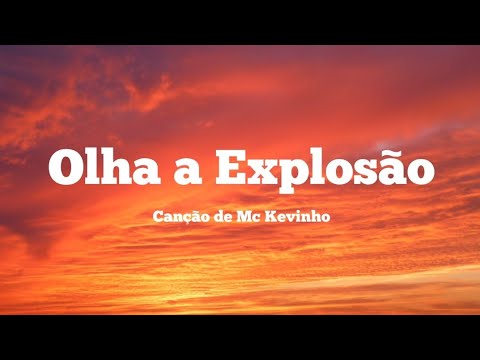 Mc Kevinho - Olha a Explosão ( KondZilla) | (Letra/Lyrics) "Essa ...
