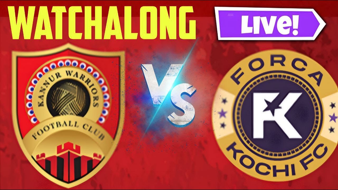 kannur warriors fc vs forca kochi fc |super league kerala watchalong ...