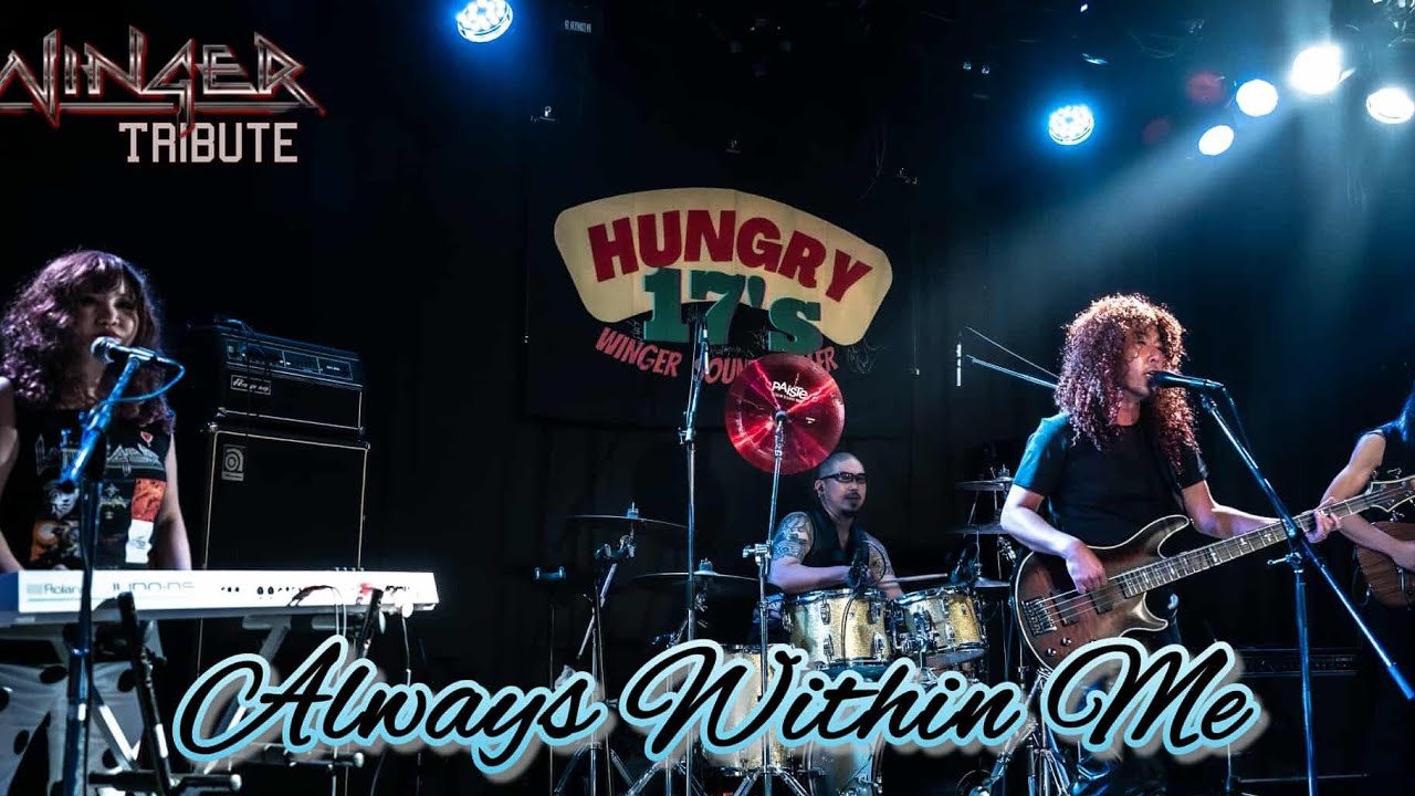Always Within Me - by Hungry17's （Japanese Winger Tribute Band), July 6 ...
