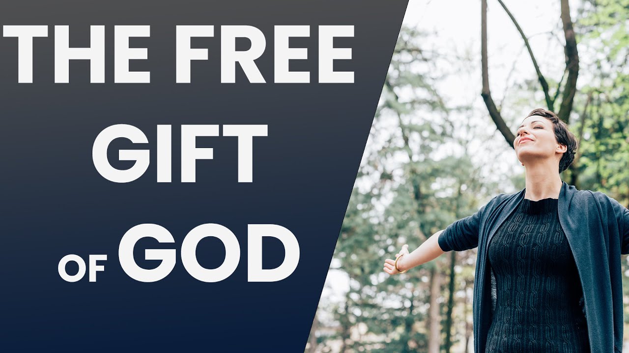 The Free Gift of God ! - YouTube