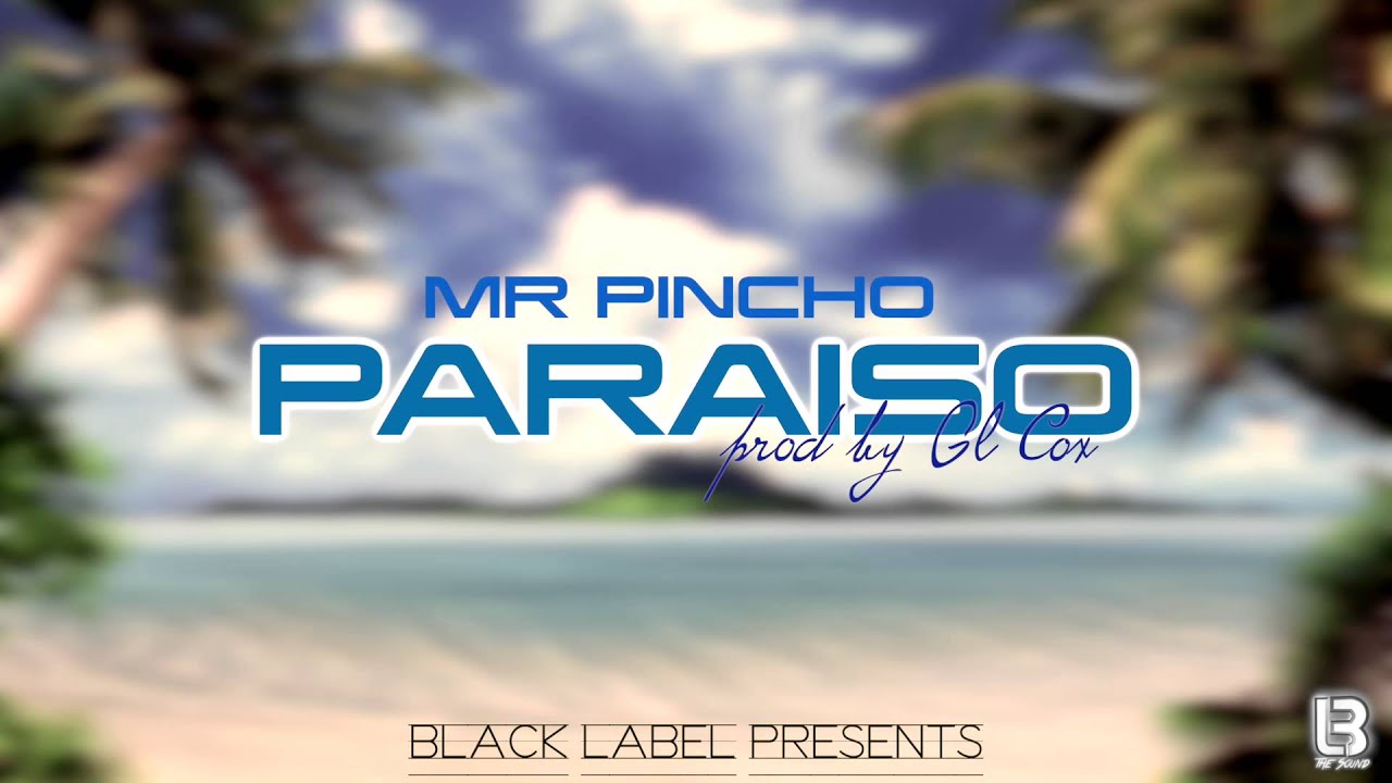 MR PINCHO - "Paraiso" Prod By GL Cox - YouTube