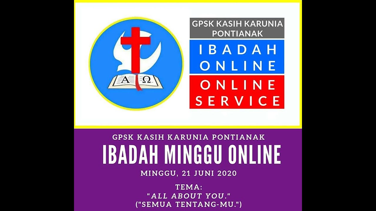 Ibadah Online: Minggu, 21 Juni 2020 " All About You" Semua Tentang-Mu ...