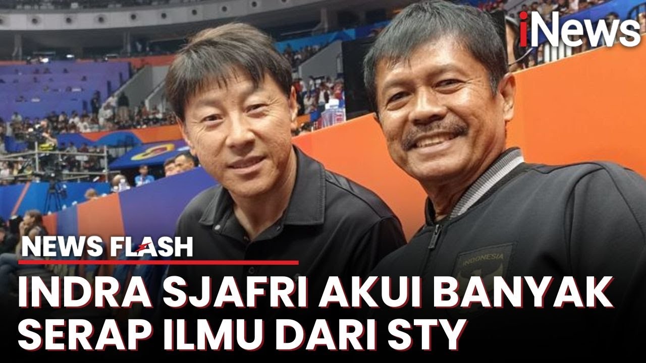 Indra Sjafri Ucap Terima Kasih ke STY: 5 Tahun Saya Banyak Belajar dan ...
