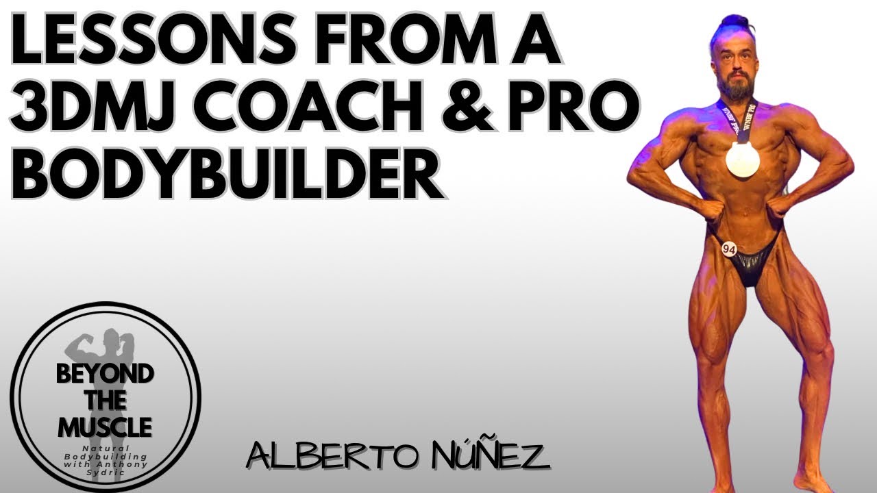 #16 Alberto Nunez: Lessons from a 3DMJ coach & pro bodybuilder - YouTube