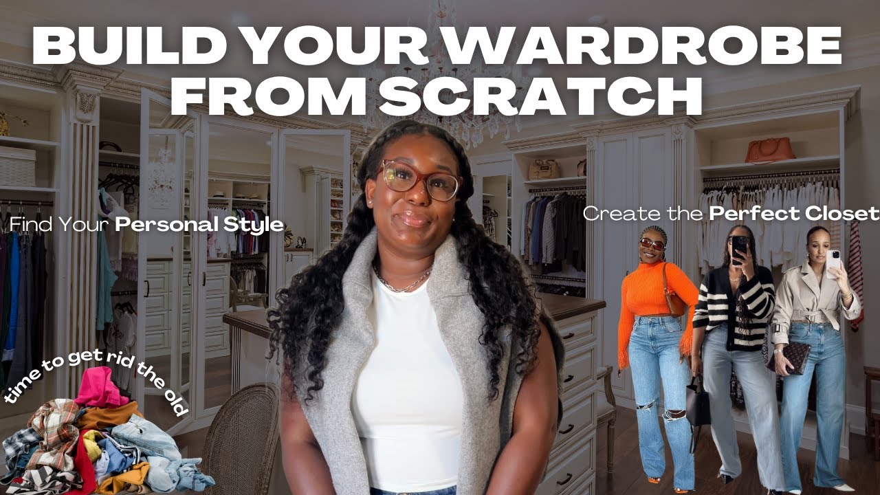 HOW TO BUILD YOUR WARDROBE FROM SCRATCH: Find Your Personal Style & Create the Perfect Closet ...