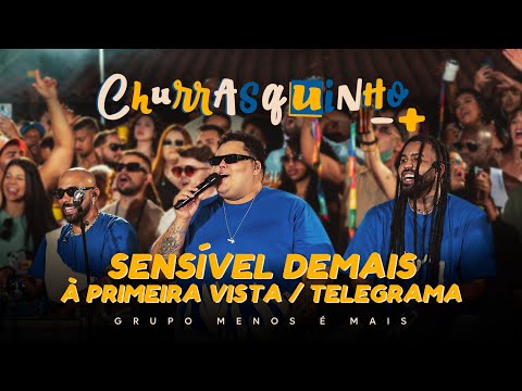 Grupo Menos é Mais - Sensível Demais / À Primeira Vista / Telegrama (Ao Vivo) (Clipe Oficial)