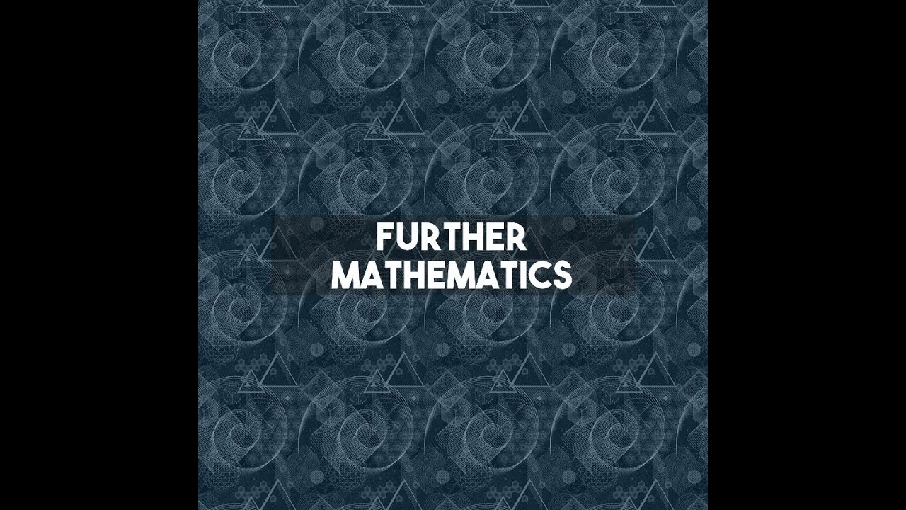 A Level Further Mathematics - Official YouTube Channel for Durham Sixth ...