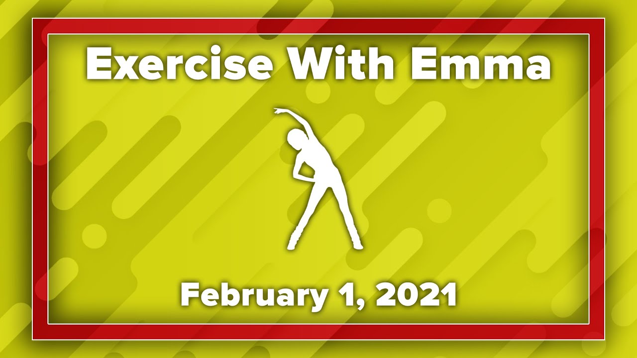 Exercise with Emma (February 1, 2021) - YouTube