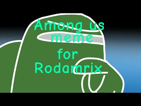 Among us meme for @Rodamrix# 1 - YouTube