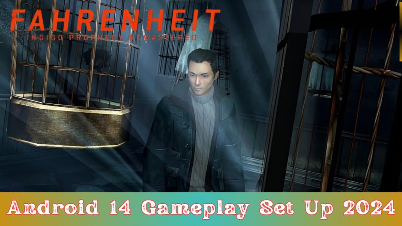 Fahrenheit Android 14 Set-Up Gameplay 2024 - YouTube
