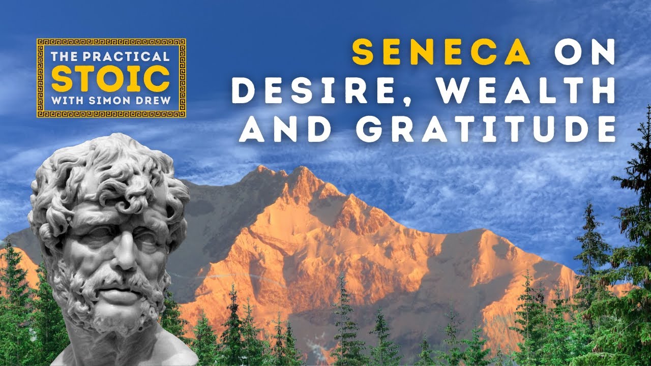 Seneca on Desire, Wealth and Gratitude - YouTube