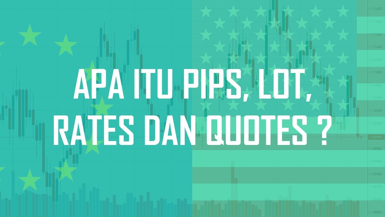 Penjelasan Pips, Lot, Rates Dan Quotes - YouTube