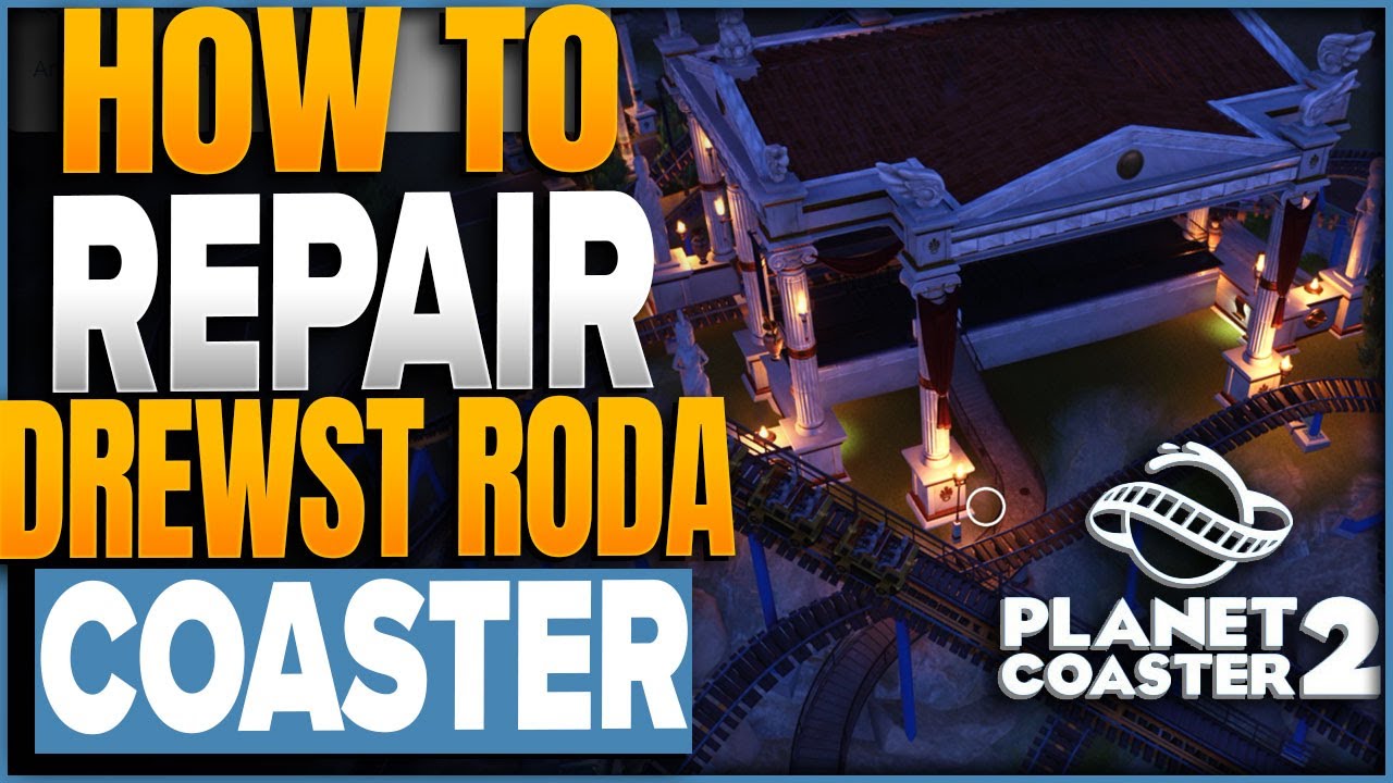 How To Repair The Drewst Roda Coaster In Planet Coaster 2 - YouTube