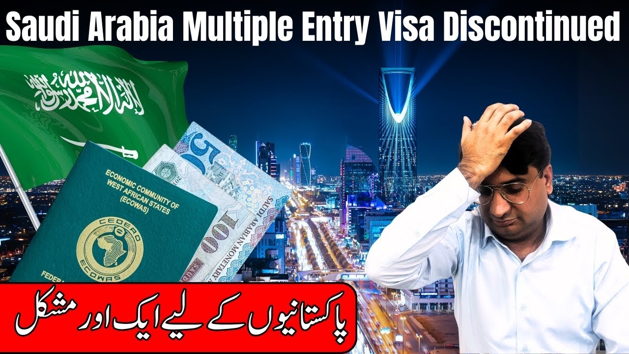 Saudi Arabia multiple entry visa discontinued Complete Guide & Updates ...