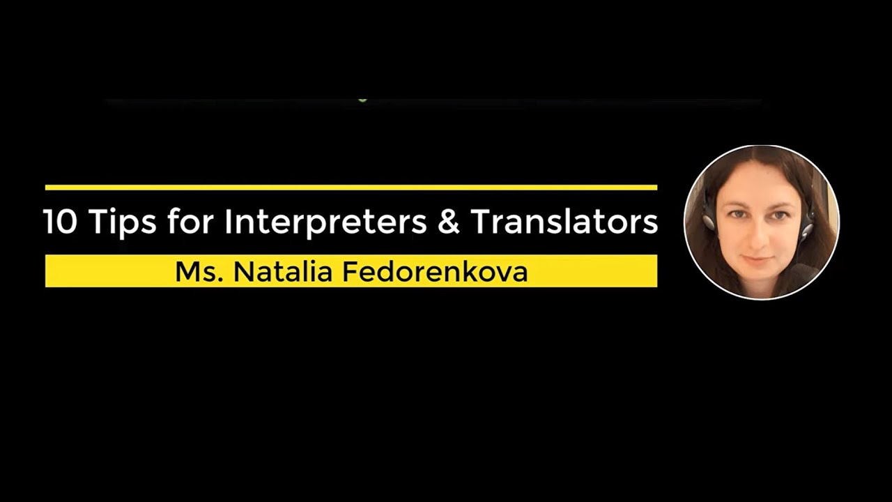 10 Tips for Interpreters & Translators | Ms Natalia Fedorenkova - YouTube