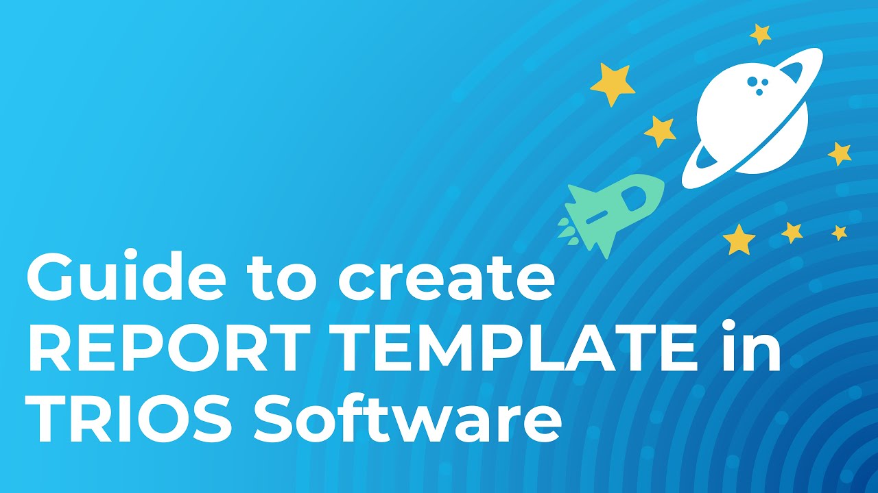 Guide to create NEW REPORT TEMPLATE in TRIOS software - YouTube