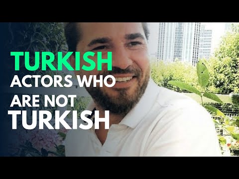 Turkish Actors Who Are Not Turkish