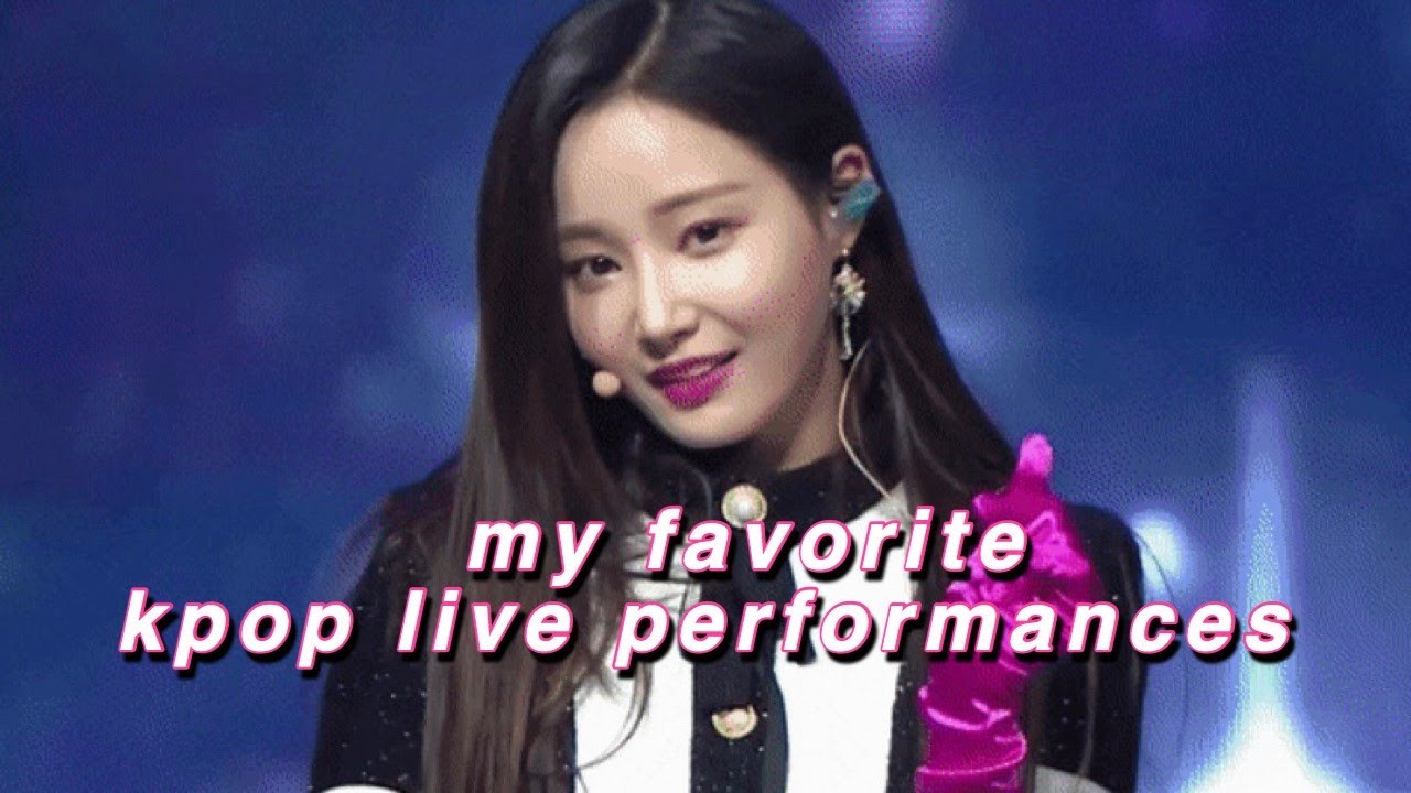 my favorite kpop live performances - YouTube