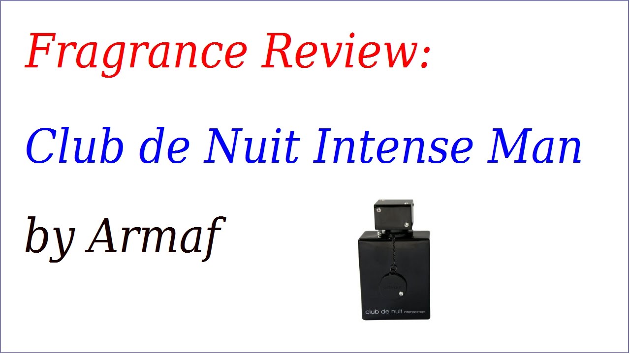 Club de Nuit Intense Man by Armaf | Fragrance Review - YouTube