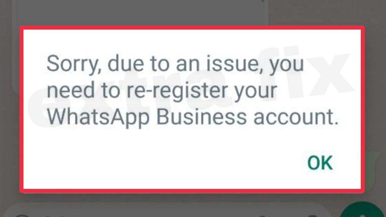 WhatsApp Fix Sorry due to an issue, you need to re-register your ...