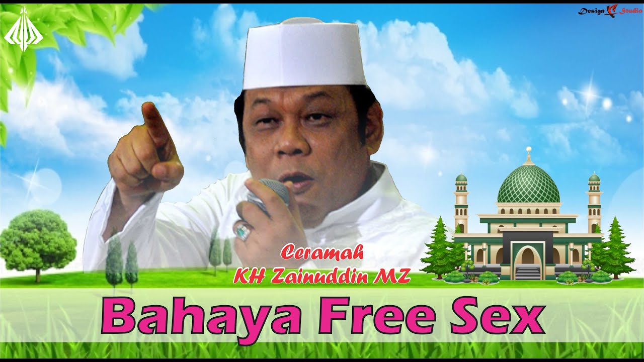 Bahaya Free Sex Ceramah Kh Zainuddin Mz Youtube