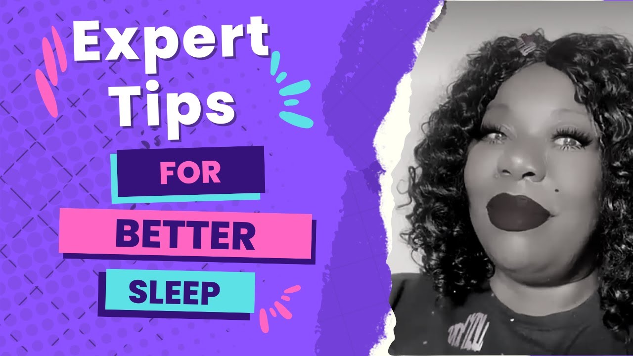 Expert Tips for Better Sleep And a Well Rested You - YouTube
