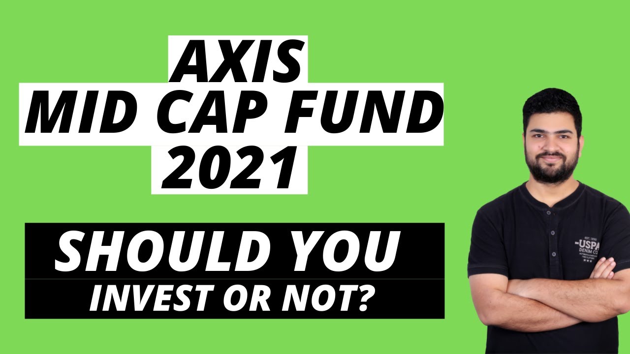 Axis Mid cap fund Direct 2021 | Best Mid Cap mutual Fund 2021 | Axis ...