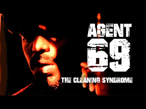 AGENT 69 | The Cleaning Syndrome