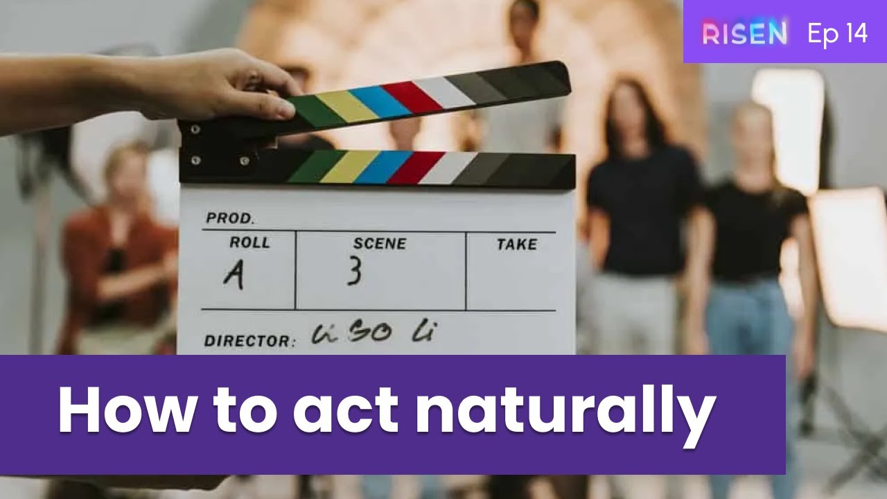How do I act naturally? | Ep 14 | Risen - YouTube