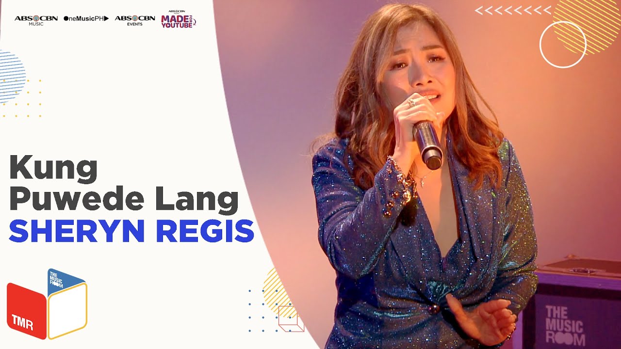 Kung Puwede Lang - Sheryn Regis | The Music Room presents Sheryn Regis ...