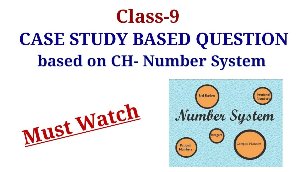 Case Study Based Question based on CH- Number System | Class-9 | Must ...