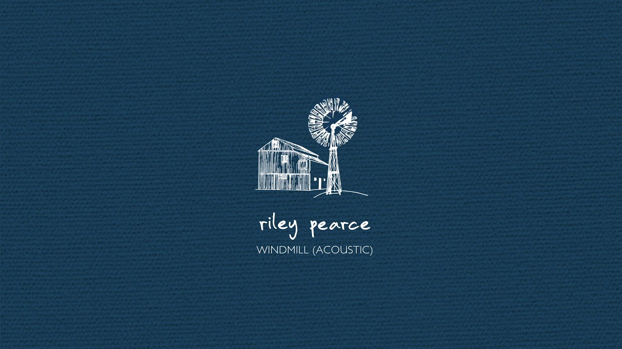 Windmill (Acoustic) - Riley Pearce (Audio) - YouTube