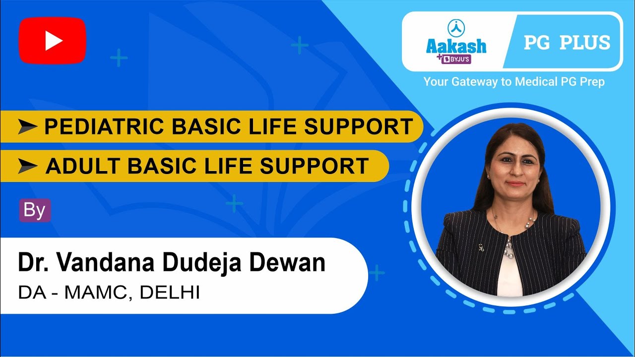 Pediatric Basic Life Support and Adult Basic Life Support by Dr. Vandana Dewan | Aakash PG Plus ...