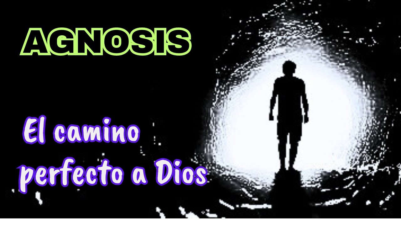 AGNOSIS El camino perfecto a Dios | Teología Mística - YouTube