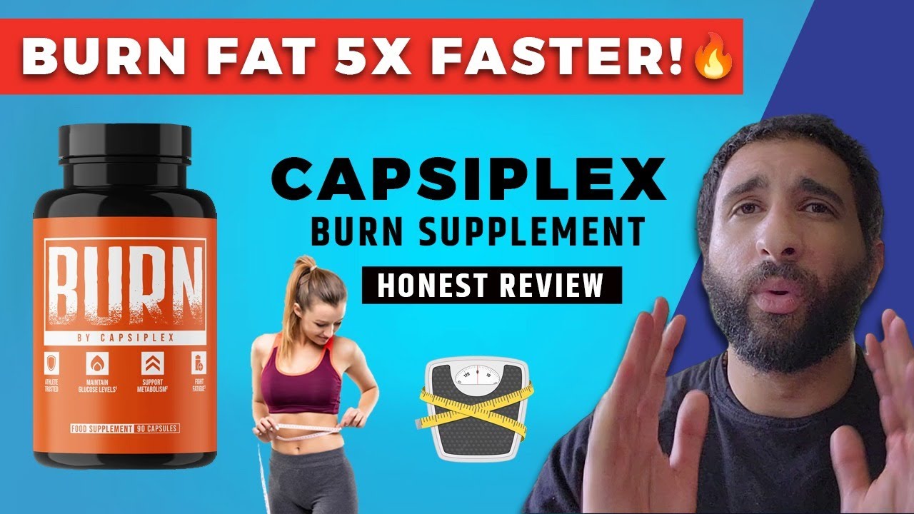 Capsiplex Burn Review — This Fat Burner Is Really Worth It!! - YouTube