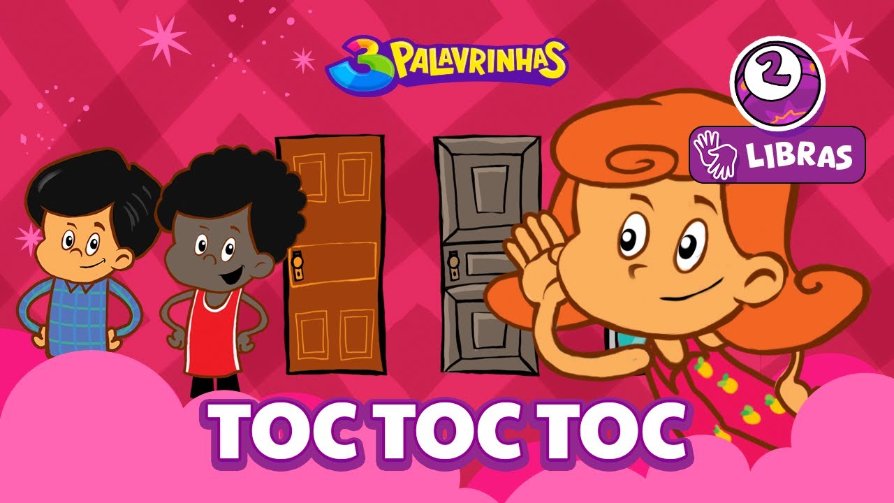 TOC TOC TOC em LIBRAS - 3Palavrinhas - VOLUME 2 - YouTube