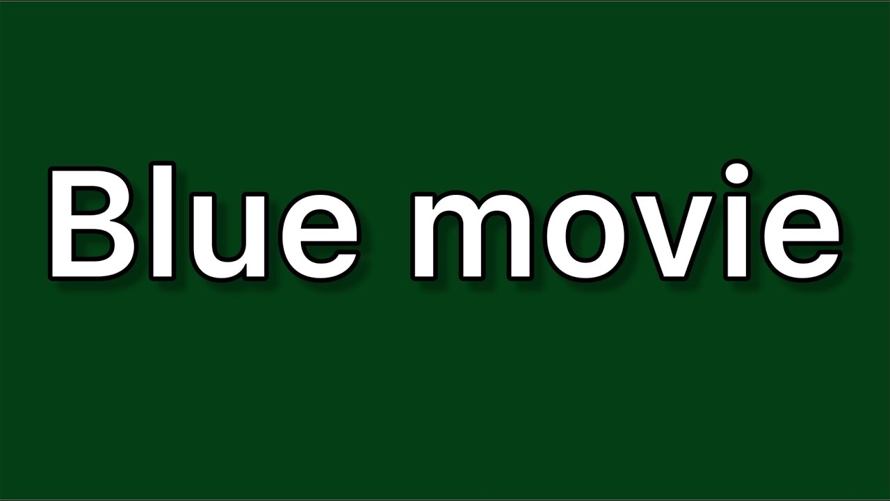 Blue Movie YouTube blue-movie-youtube