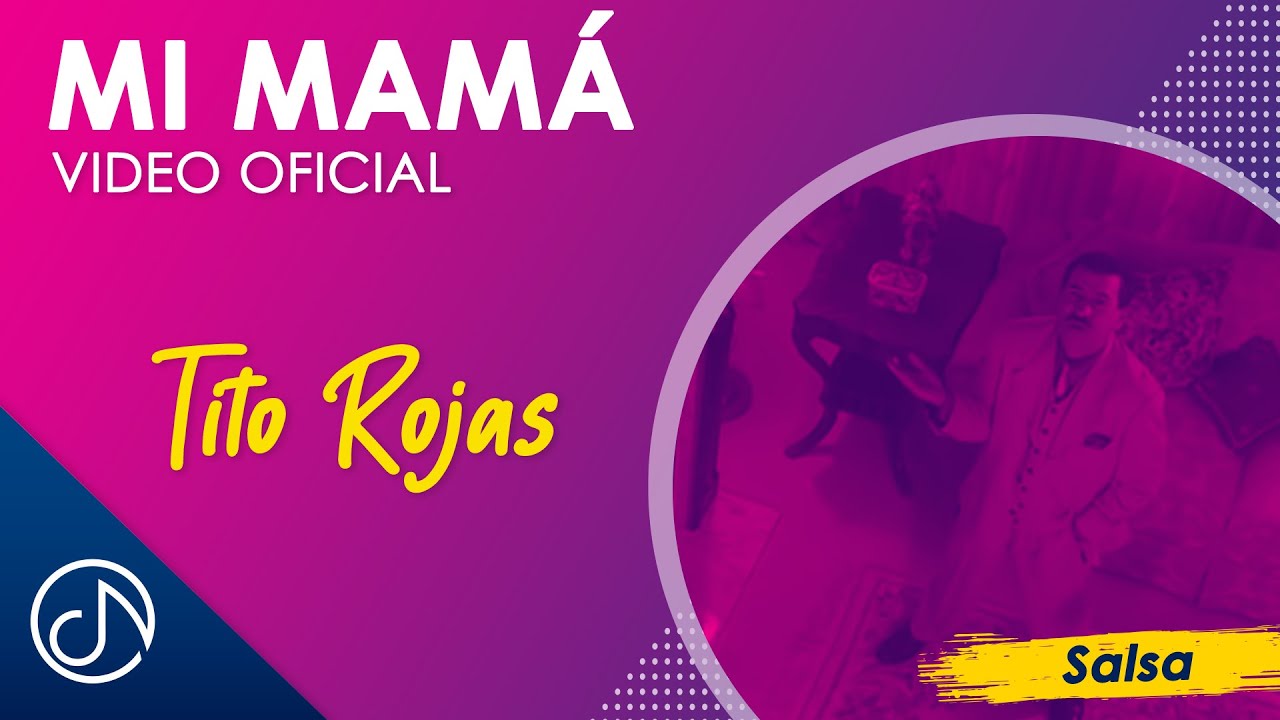 Mi MAMÁ 👵 - Tito Rojas [Video Oficial] - YouTube Music