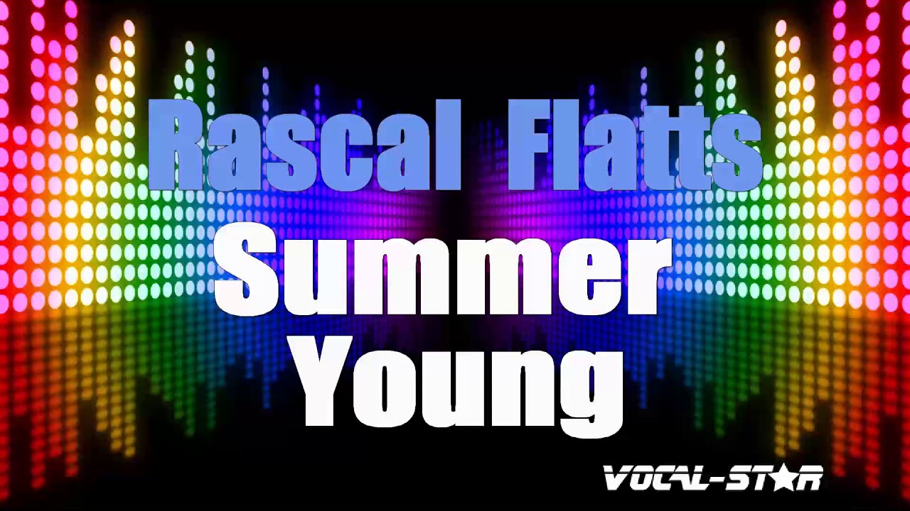 Rascal Flatts - Summer Young (Karaoke Version) with Lyrics HD Vocal ...