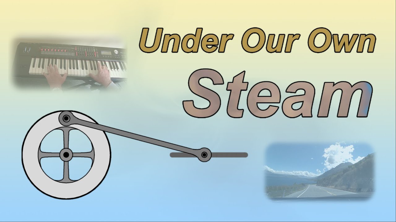 Under Our Own Steam - YouTube