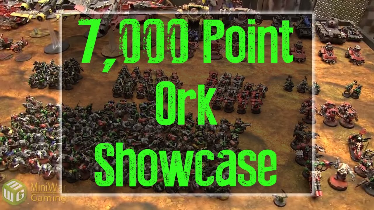 7,000 Point Ork Showcase - YouTube